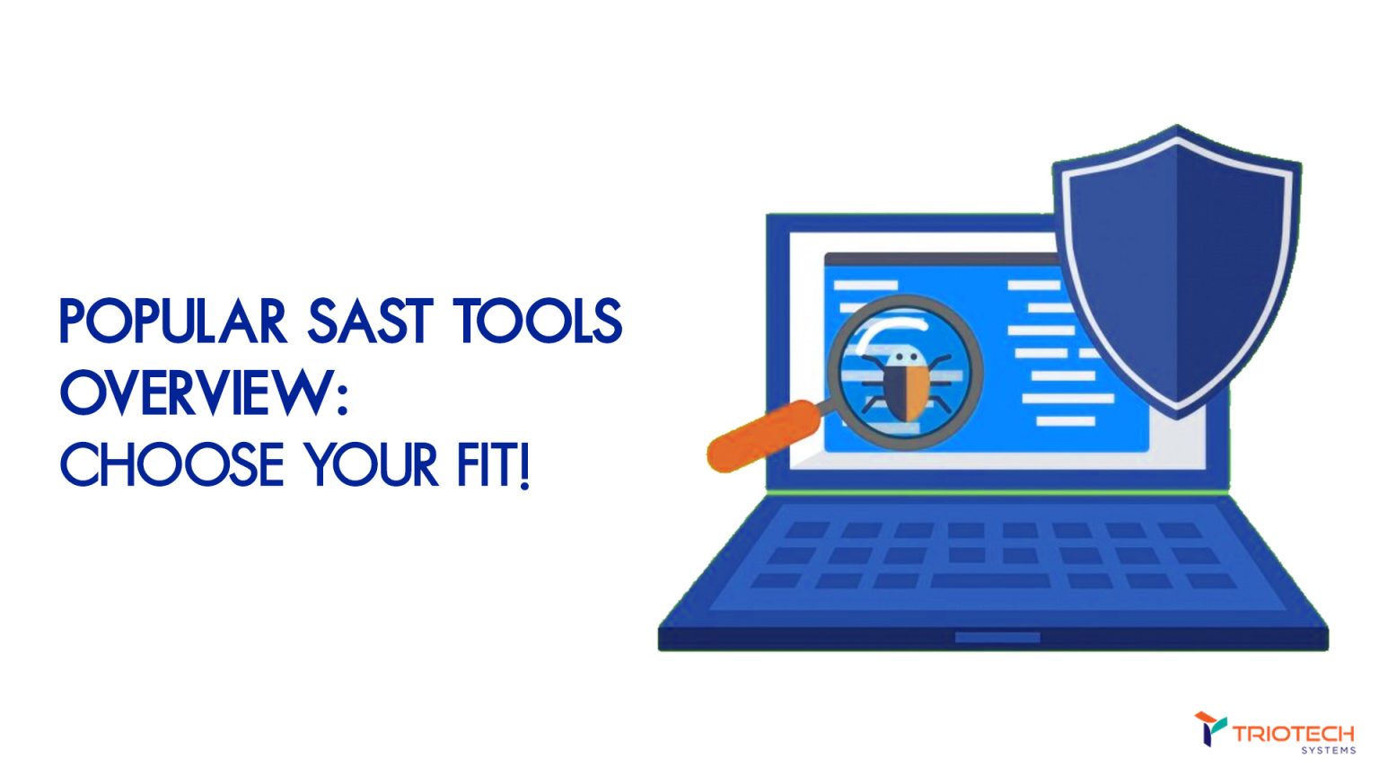 Popular SAST Tools Overview: Choose Your Fit!