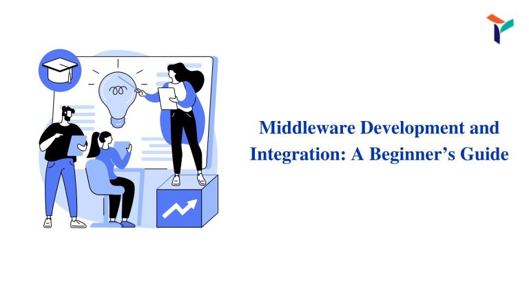 Middleware Development and Integration: A Beginner’s Guide!