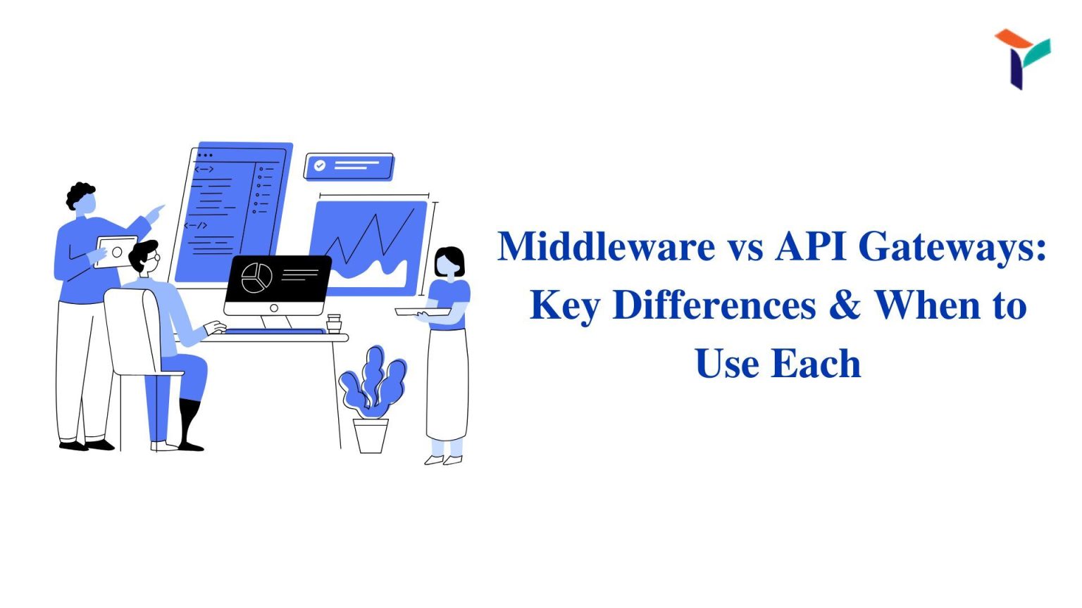 Middleware Vs Api Gateways Key Differences And When To Use Each