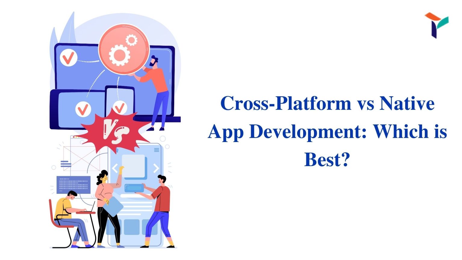 Cross-Platform vs Native App Development: Which is Best? - TRIOTECH SYSTEMS
